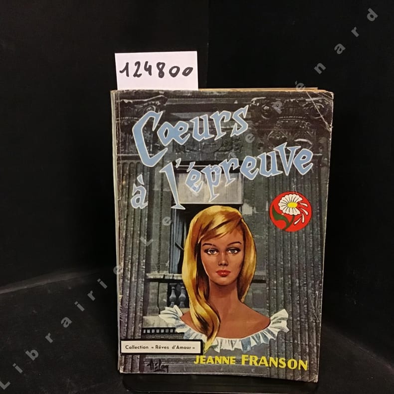 FRANSON, Jeanne - Coeurs à l'épreuve - Livre Rare Book