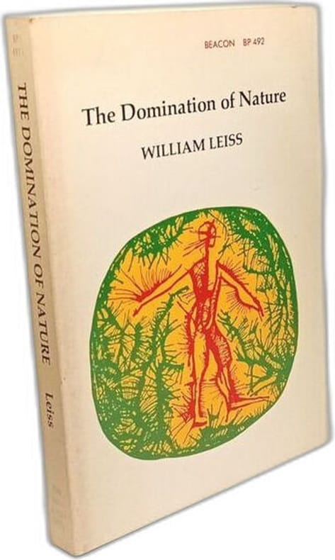 William Leiss - The Domination of Nature - Livre Rare Book