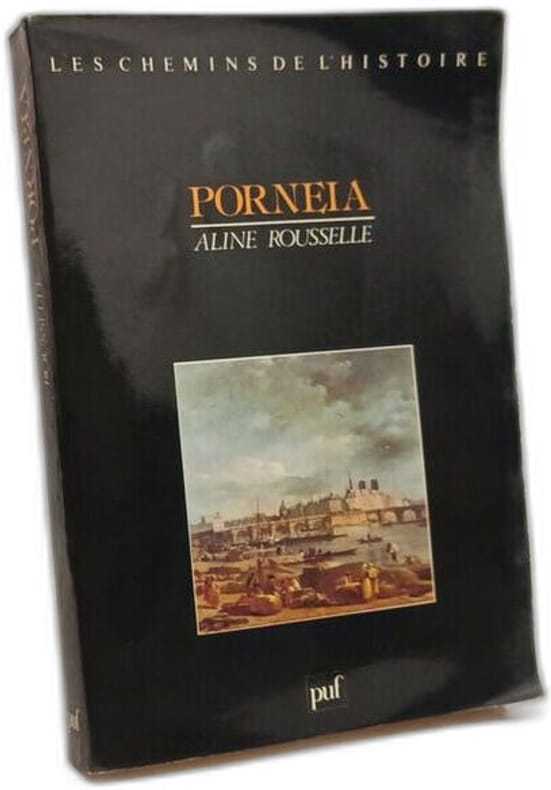 Aline Rousselle - Porneia: De la maîtrise du corps à la privation senso ...