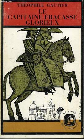 GAUTIER THEOPHILE - LE CAPITAINE FRACASSE GLORIEUX - Livre Rare Book