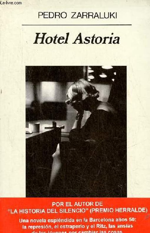 Zarraluki Pedro - Hotel Astoria - Coleccion Narrativas hispanicas n°223.