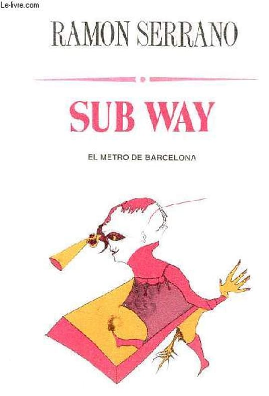 Serrano Ramon - Sub way el metro de Barcelona - Coleccion el juglar y l ...