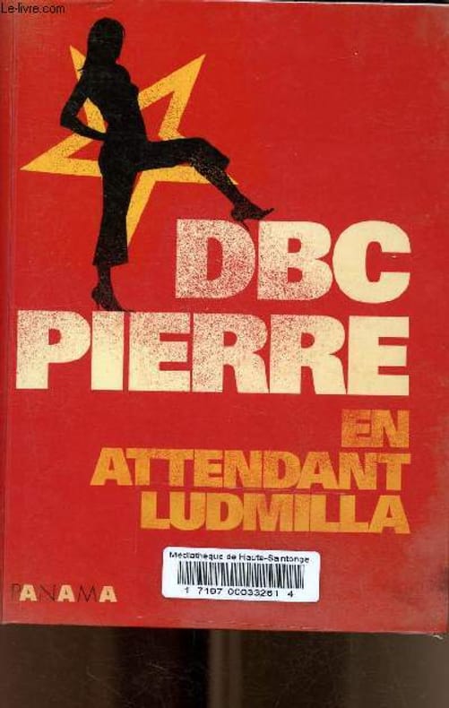 DBC Pierre - En attendant Ludmilla. - Livre Rare Book