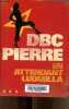DBC Pierre - En attendant Ludmilla. - Livre Rare Book