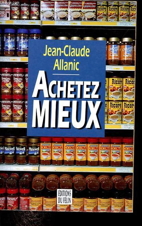 Allanic Jean-Claude - Achetez mieux. - Livre Rare Book