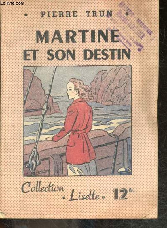 TRUN PIERRE - Martine et son destin - Collection Lisette N°25 - La bibl ...