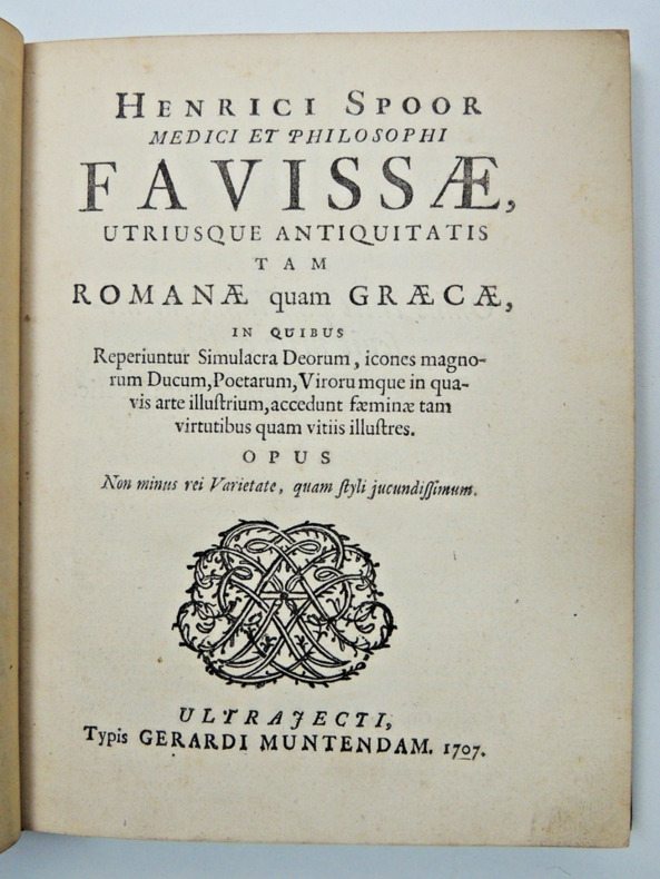 Henrici Spoor - Medici et philosophi Favissae, utriusque antiqitatis t ...