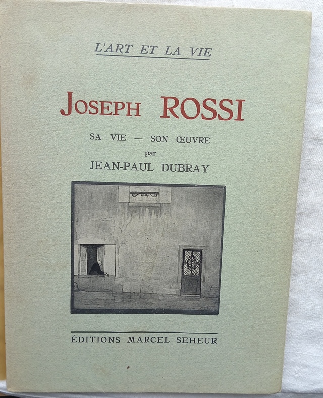 Joseph Rossi - Jean-Paul Dubray - Joseph Rossi : sa vie - son oeuvre, E ...