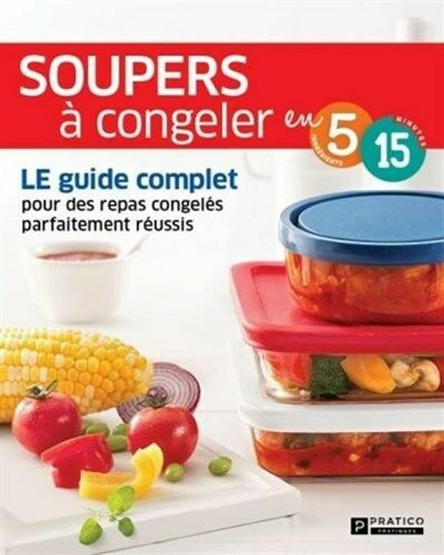 Benoît Boudreau Richard Houde - Soupers à Congeler en 5 Ingrédients 15 ...