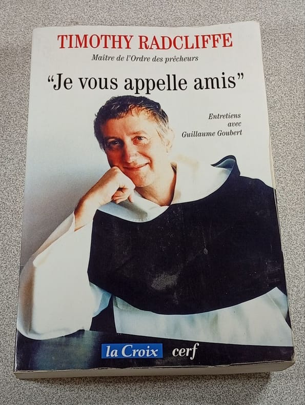 Timothy Radcliffe - Je vous appelle amis - Livre Rare Book