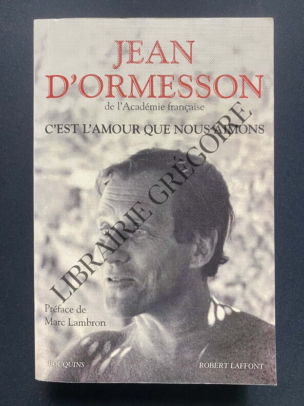 JEAN D'ORMESSON - LES VERTIGES DU BONHEUR, PAR MARC LAMBRON-L'AMOUR EST ...