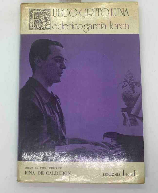 FuEGO GRITO LuNA. FEDERICO GARCiA LORCA. POEMA EN TRES LETRAS FINA DE C ...