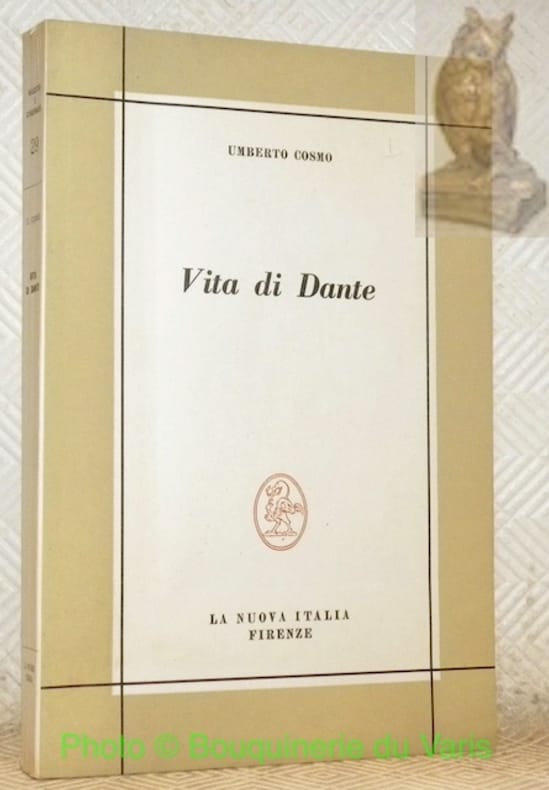 Cosmo, Umberto. - Vita di Dante. Nuova edizione a cura di Bruno Maier.